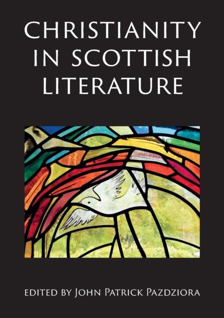 Christianity in Scottish Literature - Association for Scottish Literary ...