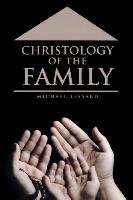 Christology of the Family - Lessard Michael | Książka w Empik