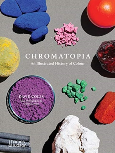 Chromatopia: An Illustrated History of Colour - David Coles | Książka w ...