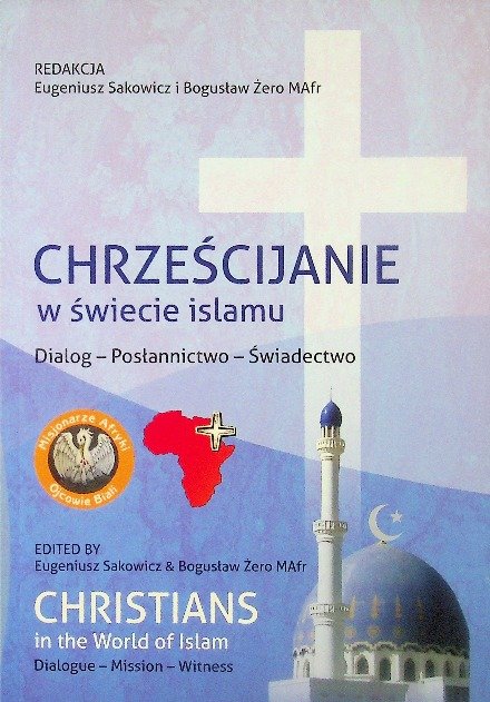 Chrześcijanie w Świecie Islamu - Opracowanie zbiorowe | Książka w Empik