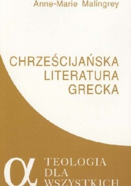 Chrześcijańska literatura grecka - W opisie | Książka w Empik