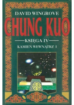 Chung Kuo księga IV kamień wewnątrz II - Dom Wydawniczy Rebis | Książka ...