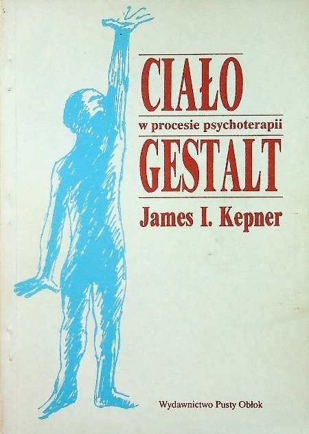 Ciało w procesie psychoterapii Gestalt - James I. Kepner | Książka w Empik