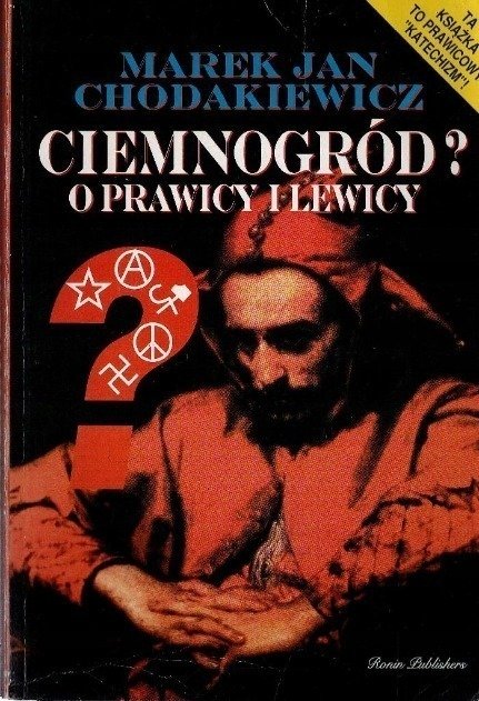 Ciemnogród? O prawicy i lewicy - Chodakiewicz Marek Jan | Książka w Empik