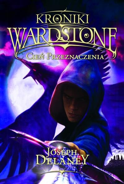 Cień przeznaczenia. Kroniki Wardstone. Tom 8 - Delaney Joseph | Książka ...