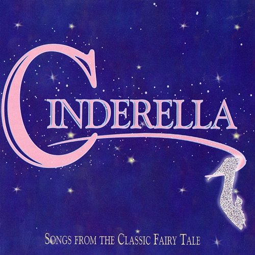 Cinderella: Songs From The Classic Fairy Tale - Various Artists ...