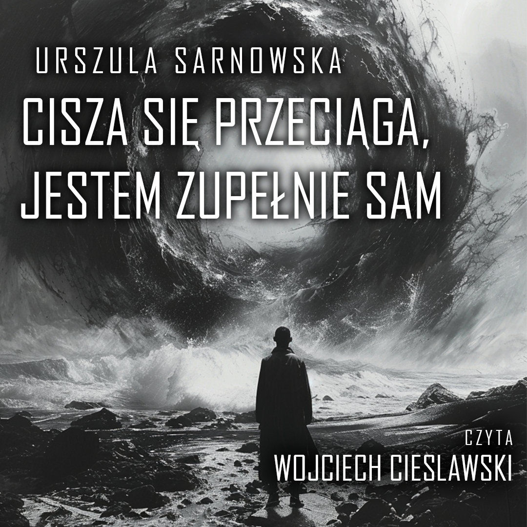 Cisza się przeciąga, jestem zupełnie sam - audiobook - Urszula ...