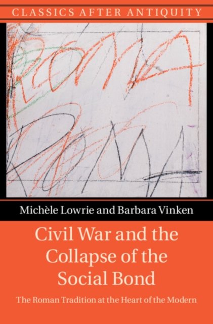 Civil War and the Collapse of the Social Bond: The Roman Tradition at ...