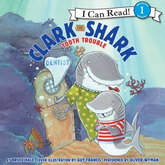 Clark the Shark: Tooth Trouble - audiobook - Hale Bruce | Audiobook ...
