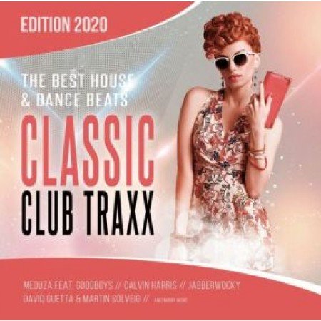 Classic Club Traxx 2020 / House & Dance Beats - Various Artists ...