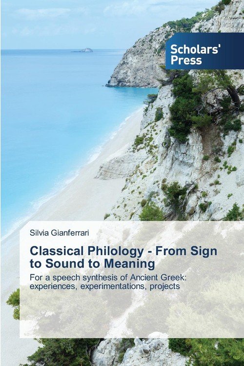 Classical Philology - From Sign to Sound to Meaning - Gianferrari ...