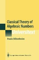 Classical Theory of Algebraic Numbers - Ribenboim Paulo | Książka w Empik