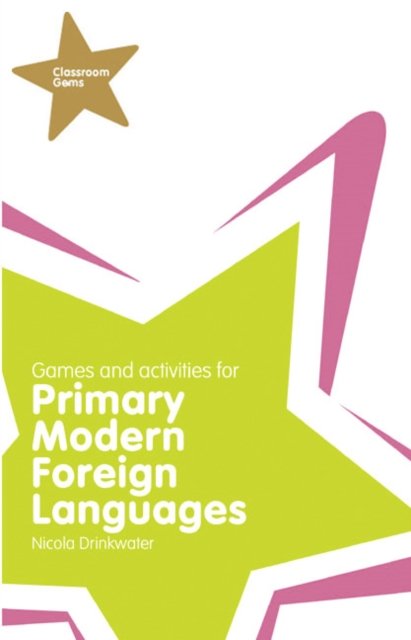 Classroom Gems. Games and Activities for Primary Modern Foreign ...
