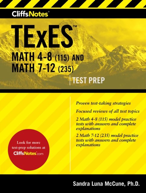CliffsNotes TExES Math 4-8 (115) and Math 7-12 (235) - McCune Sandra ...