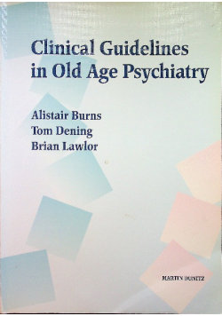 Clinical Guidelines in Old Age Psychiatry - Opracowanie zbiorowe ...