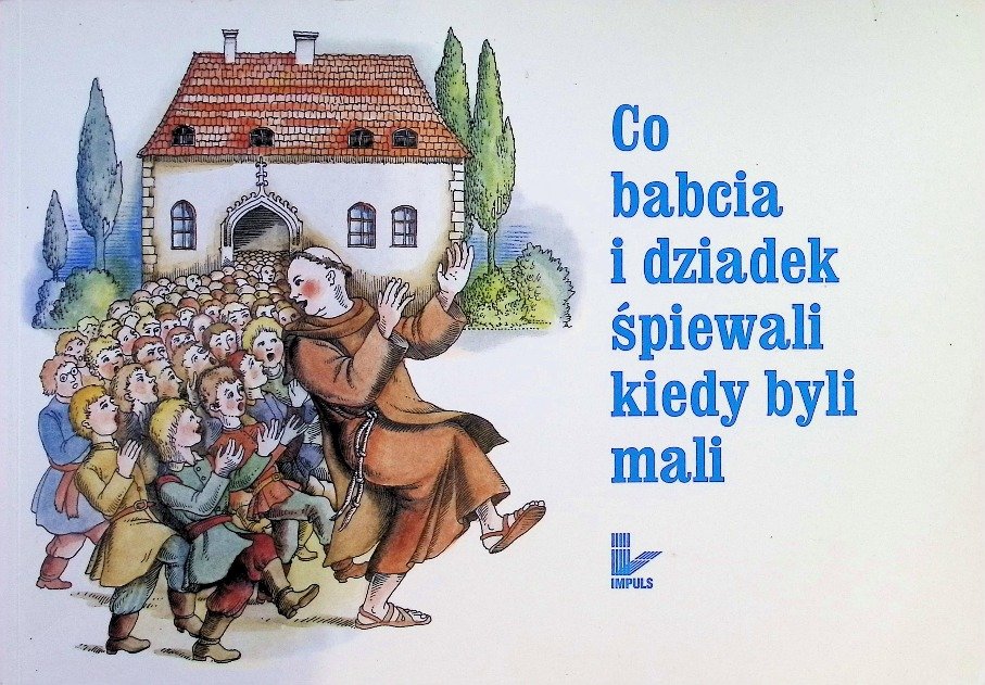Co babcia i dziadek śpiewali kiedy byli mali - Zachwatowicz-Jasieńska ...