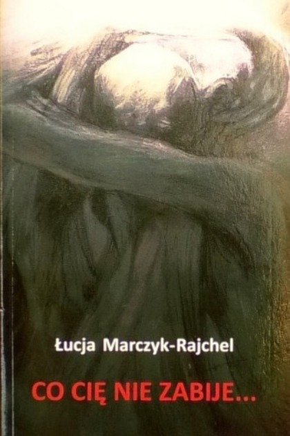 Co cię nie zabije - Opracowanie zbiorowe | Książka w Empik
