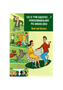 Co o tym sądzisz? Porozmawiajmy po angielsku. Read and discuss - Mączka Tadeusz | Książka w Empik
