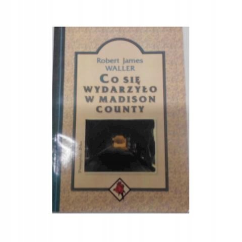 Co się wydarzyło w Madison Country - Waller Robert James | Książka w Empik