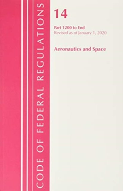 Code of Federal Regulations. Title 14 Aeronautics and Space 1200-End ...