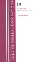 Code of Federal Regulations, Title 19 Customs Duties 200-END, 2022 ...