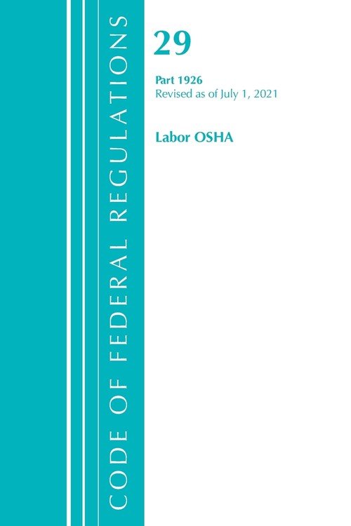 Code of Federal Regulations, Title 29 Labor/OSHA 1926, Revised as of ...