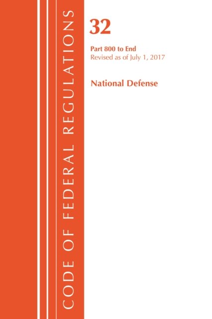 Code of Federal Regulations. Title 32 National Defense 800-End. Revised ...