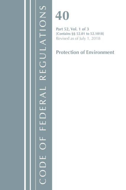 Code of Federal Regulations. Title 40 Protection of the Environment 52. ...