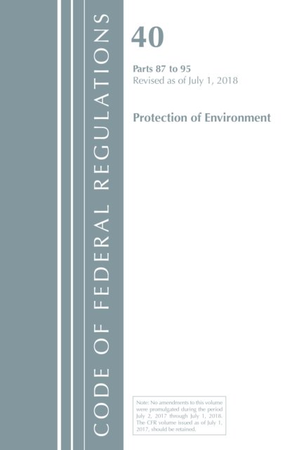 Code of Federal Regulations. Title 40 Protection of the Environment 87 ...