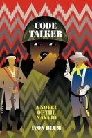 Code Talker: A Novel of the Navajo - Blum Ivon | Książka w Empik
