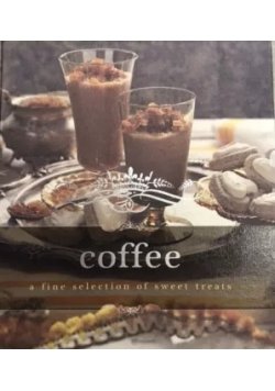 Coffee a fine selection of sweet treats - Opracowanie zbiorowe ...