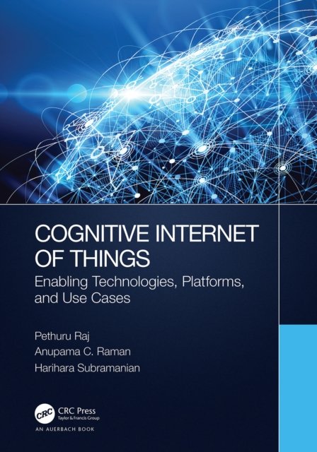 Cognitive Internet of Things: Enabling Technologies, Platforms, and Use Cases - Opracowanie ...