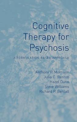 Cognitive Therapy for Psychosis: A Formulation-Based Approach ...