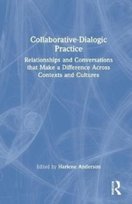 Collaborative-Dialogic Practice: Relationships and Conversations that ...
