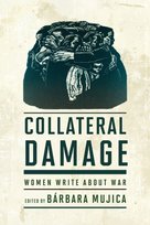 Collateral Damage. Women Write about War - Opracowanie zbiorowe ...
