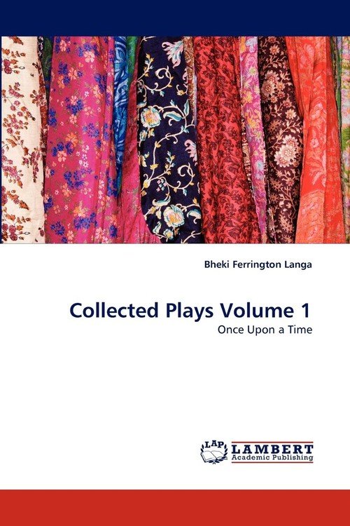 Collected Plays Volume 1 - Langa Bheki Ferrington | Książka w Empik Collected Plays Volume 1 - Langa Bheki Ferrington | Książka w Empik