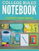 College Ruled Notebook - 5 Subject For Students - Publishing LLC Speedy ...
