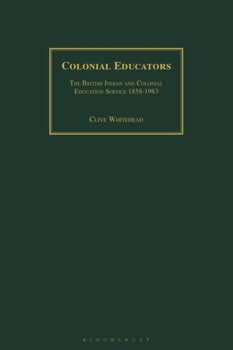 Colonial Educators: The British Indian and Colonial Education Service ...