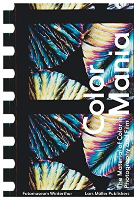 Color Mania: The Material of Color in Photography and Film ...