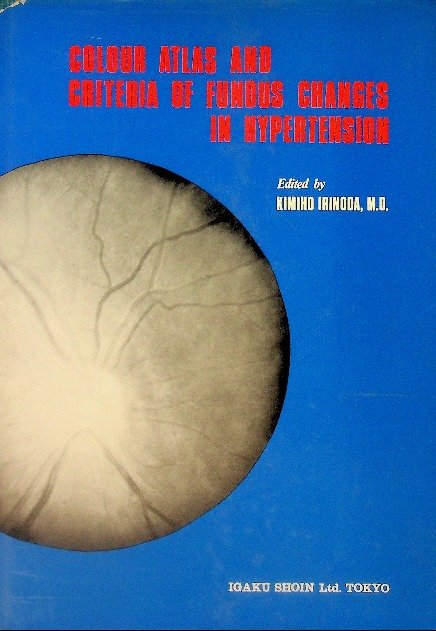 Colour Atlas and Criteria of Fundus Changes in Hypertension ...