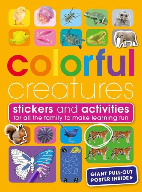 Colourful Creatures. With Stickers and Activities to Make Family Learning Fun - Opracowanie ...