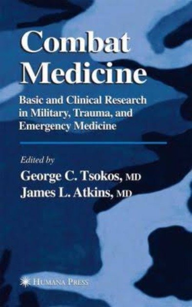 Combat Medicine: Basic and Clinical Research in Military, Trauma, and ...