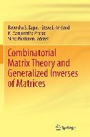 Combinatorial Matrix Theory and Generalized Inverses of Matrices - Springer India | Książka w Empik