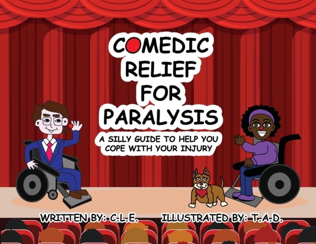 Comedic Relief for Paralysis: A Silly Guide to Help You Cope with Your ...