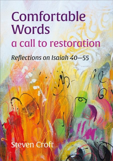 Comfortable Words: a call to restoration: Reflections on Isaiah 40-55 ...