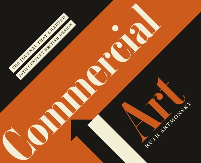Commercial Art: The Journal that Charted 20th Century Design - Ruth ...