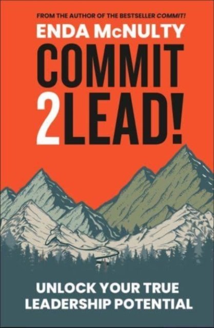 Commit 2 Lead!: Unlock your true leadership potential - Whitefox Publishing Ltd | Książka w Empik