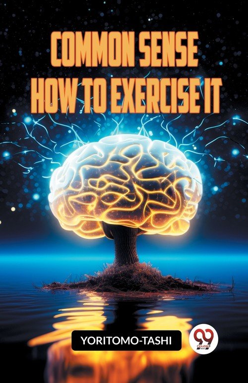 COMMON SENSE HOW TO EXERCISE IT - W opisie | Książka w Empik