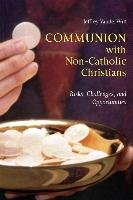 Communion with Non-Catholic Christians: Risks, Challenges, and ...