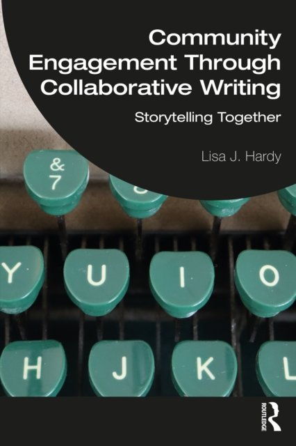 Community Engagement Through Collaborative Writing: Storytelling ...
